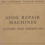 Shoe Repair Machines, Landis and American – Sorrell Notions and Findings